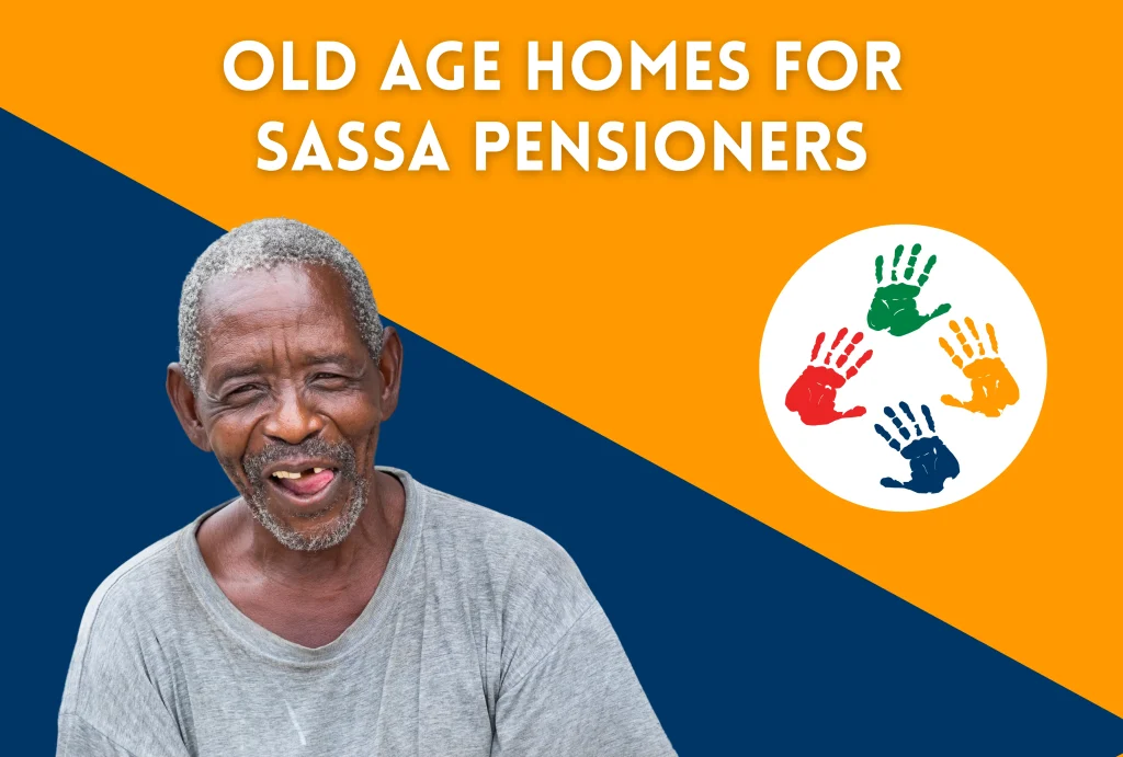 List of Old Age Homes for SASSA Pensioners